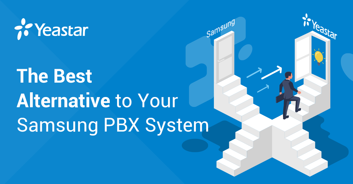 The Best Alternative to Your Samsung PBX System | Yeastar Blog