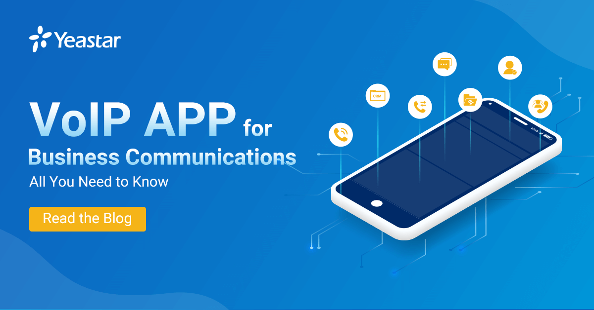 VoIP App for Business Communications | Yeastar Blog