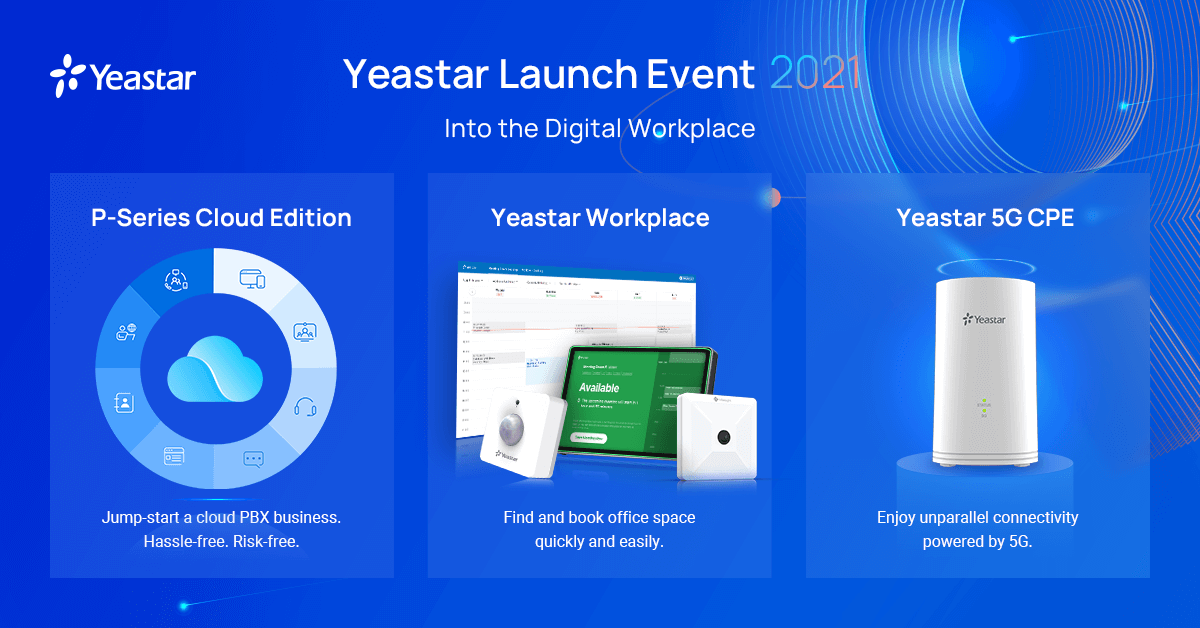 Yeastar Launch Event 2021 | Into the Digital Workplace | Yeastar